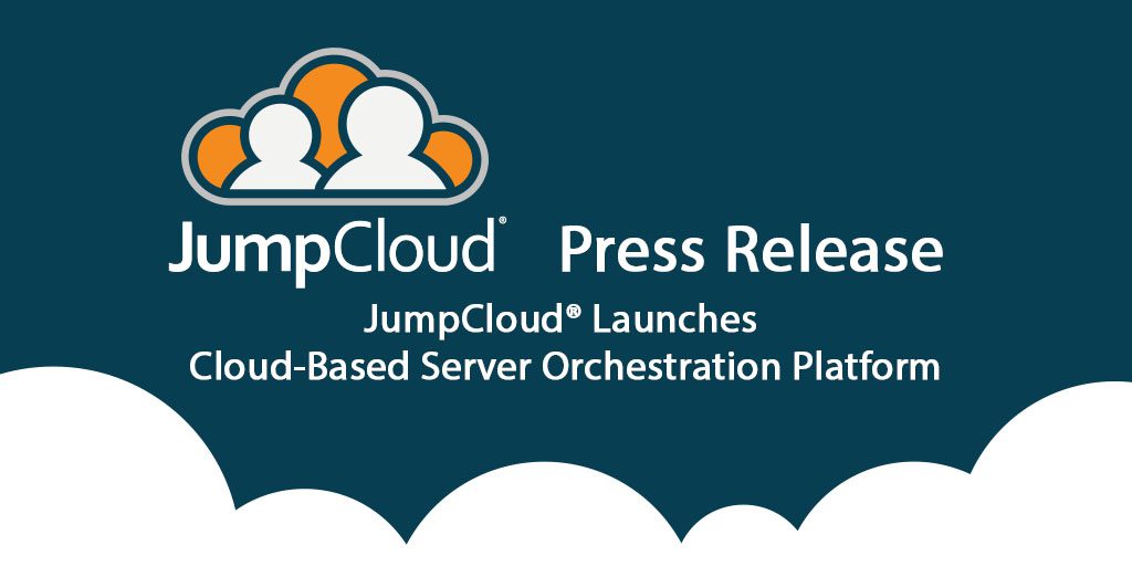 JumpCloud Launches Cloud-Based Server Orchestration Platform