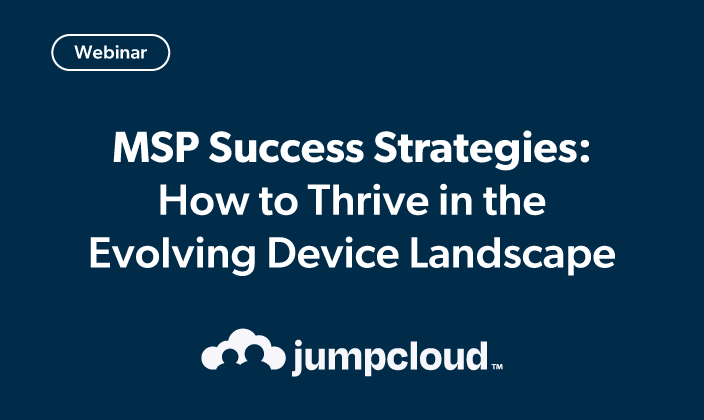 MSP Success Strategies: How to Thrive in the Evolving Device Landscape